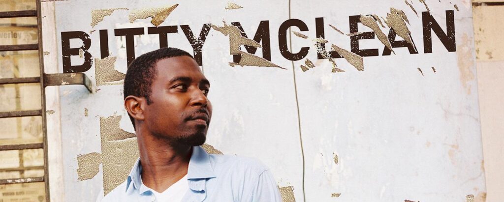 BITTY MCLEAN | GLASS HOUSE | Reggae Tastemaker